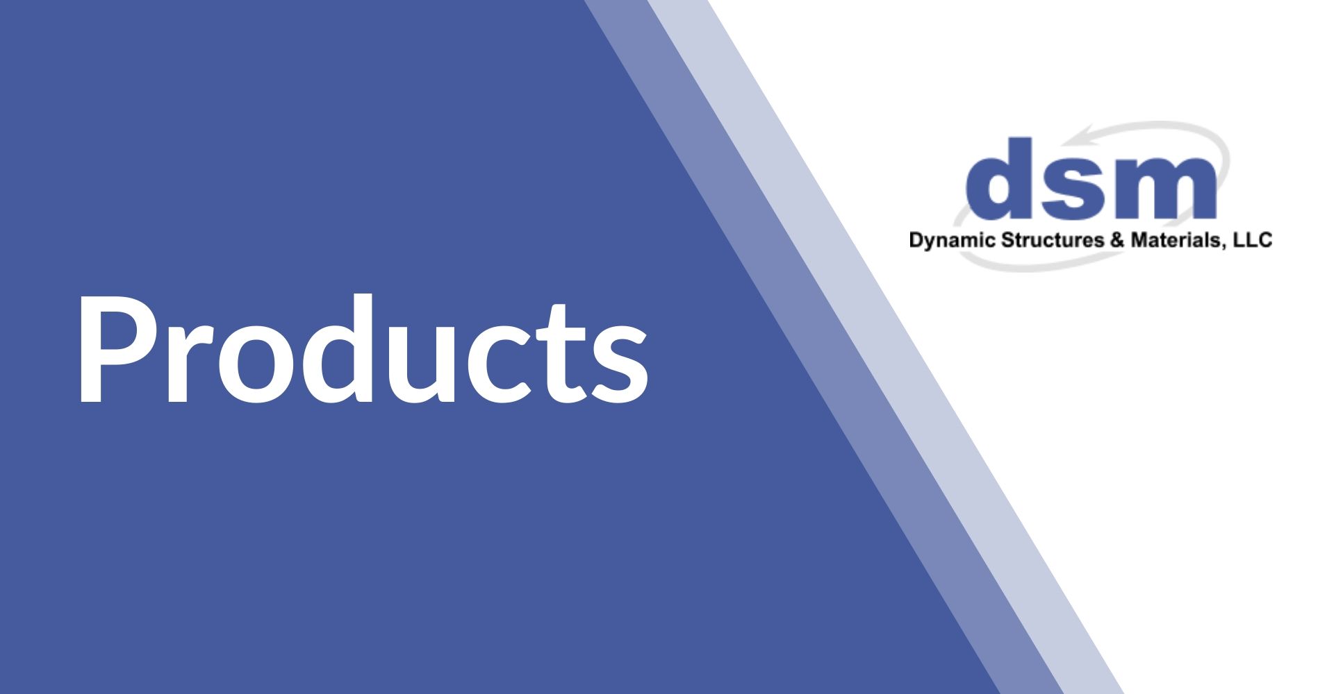 Products | Dynamic Structures & Materials, LLC