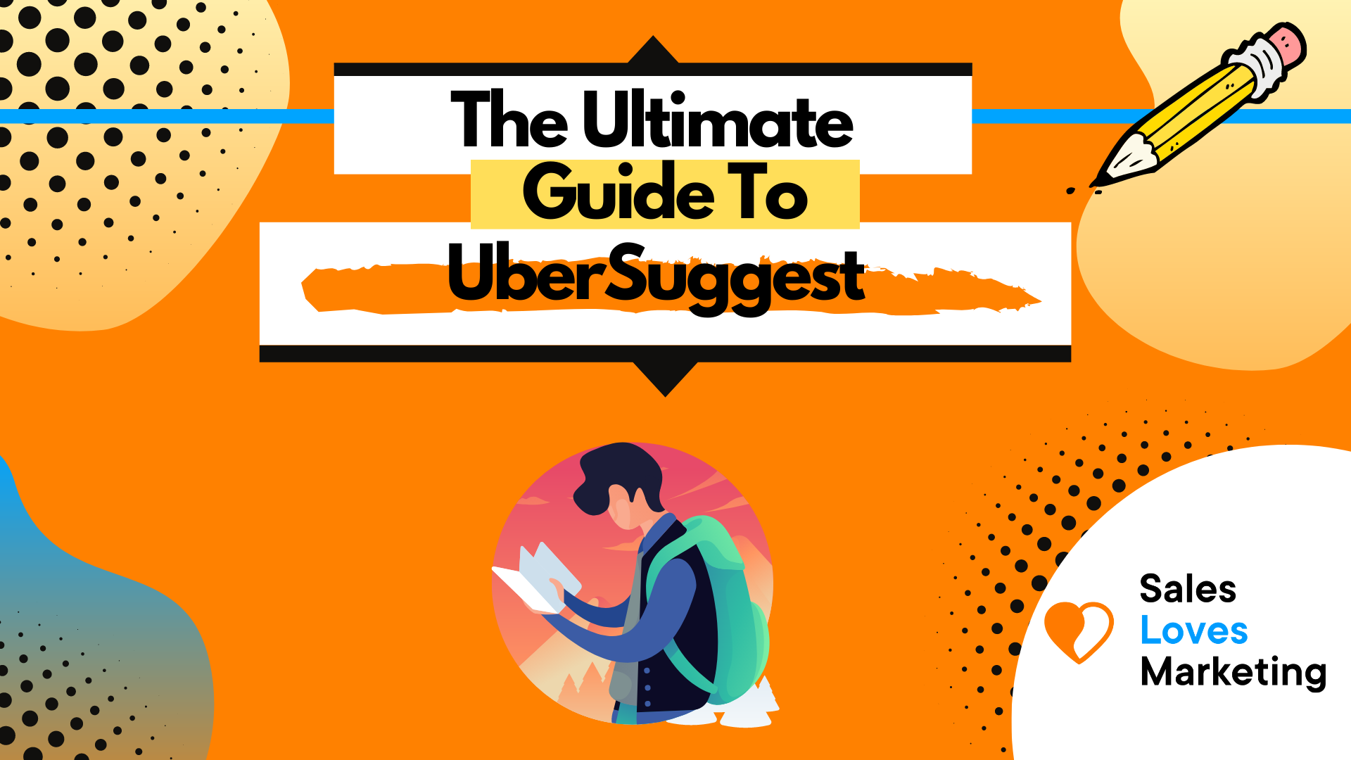 The Ultimate Guide to Ubersuggest for 2020