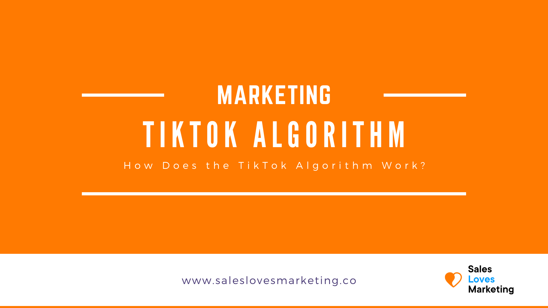 How Does the TikTok Algorithm Work? | Sales Loves Marketing