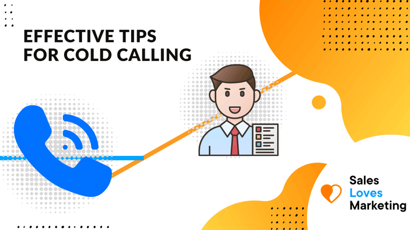 7 Effective Tips for Cold Calling in 2021 | Sales Loves Marketing