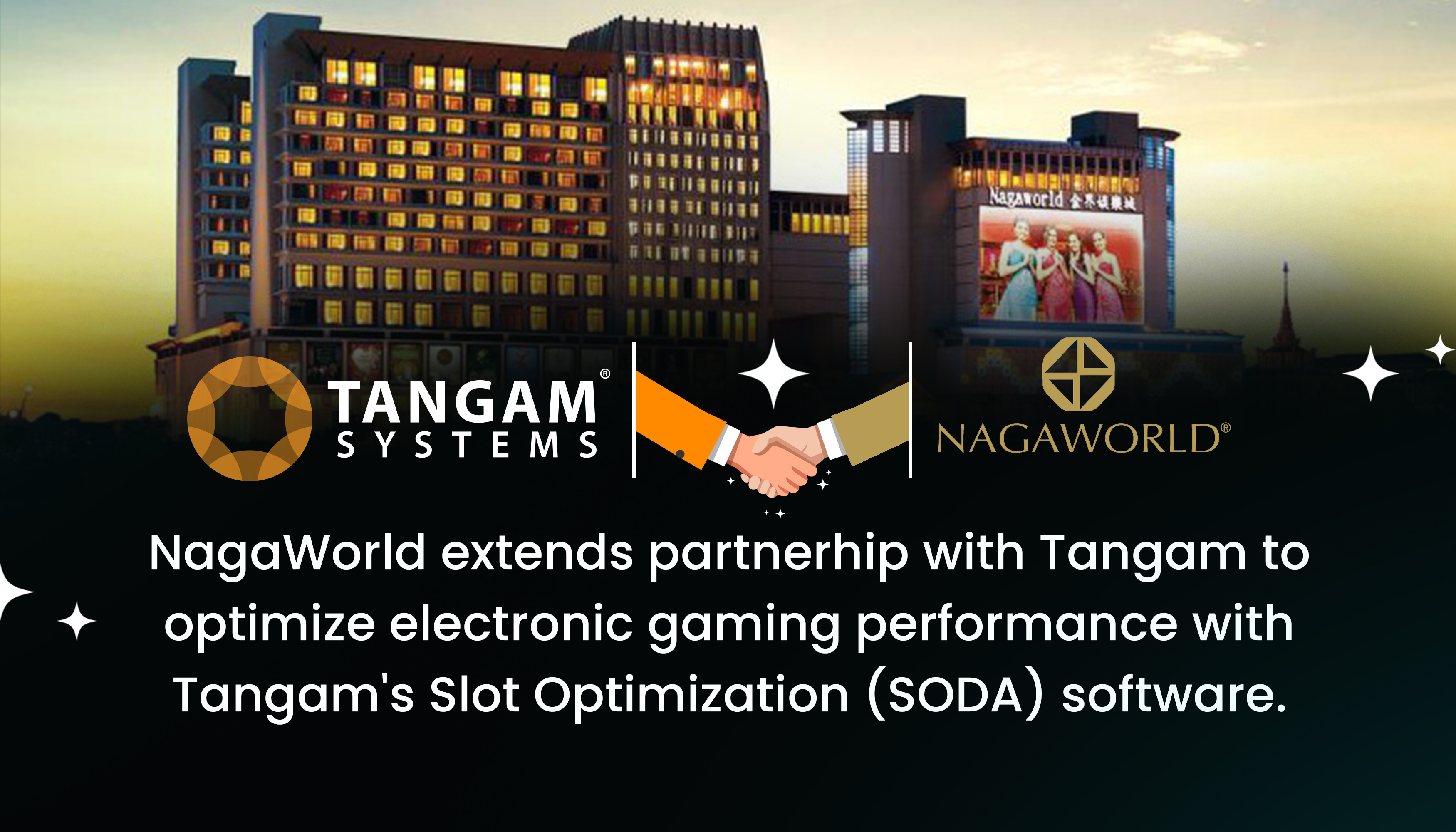 NagaWorld Implements Tangam's SODA Software in Expanded Partnership ...