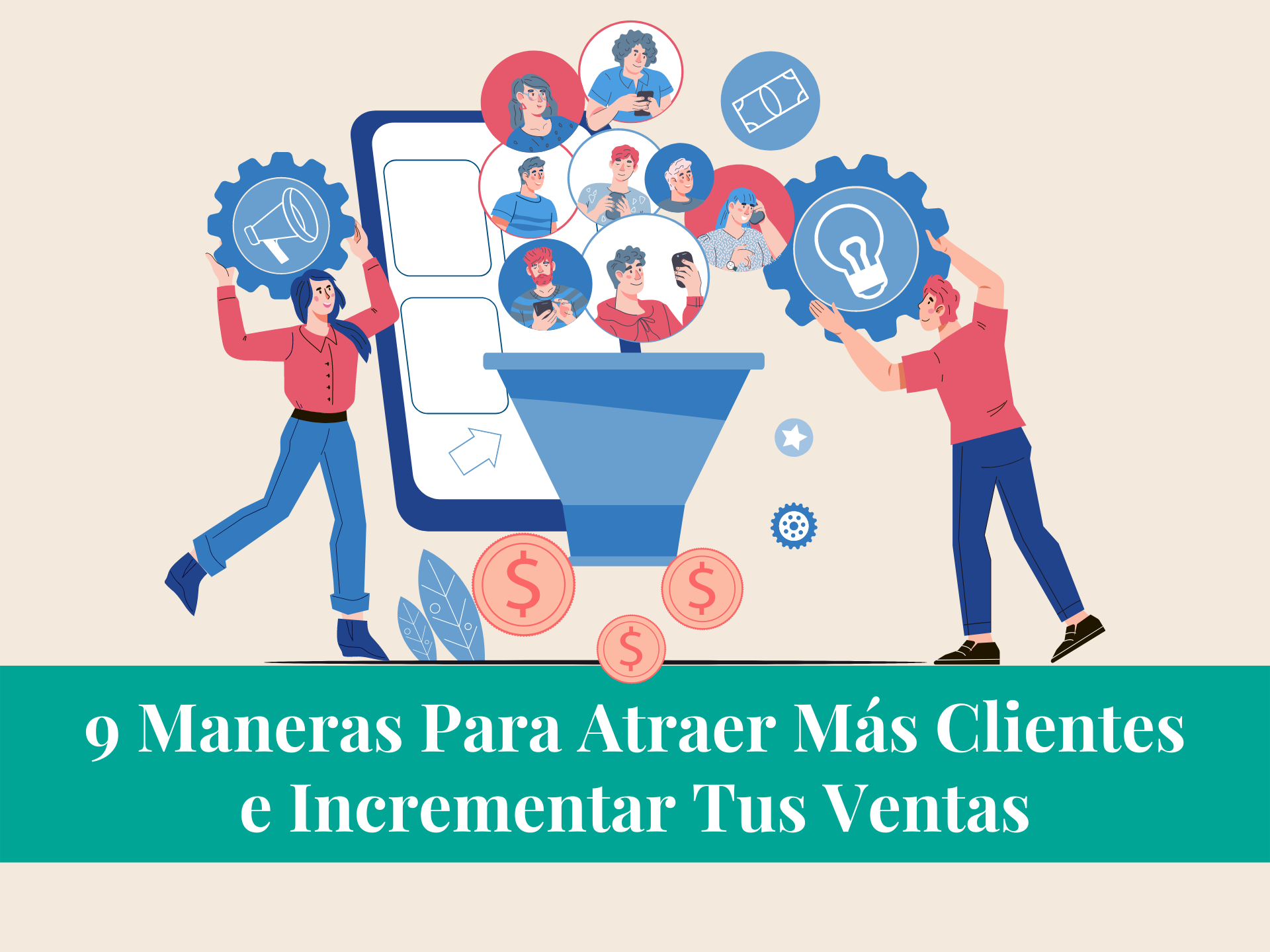 9 Maneras Para Atraer Más Clientes e Incrementar Tus Ventas | Capitaltec