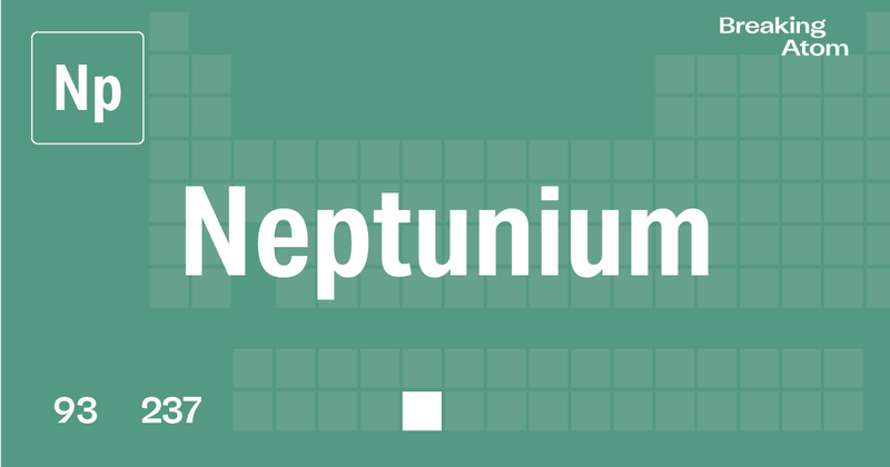 Neptunium (Np) - Atomic Number 93