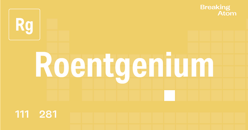Download the Element: Roentgenium