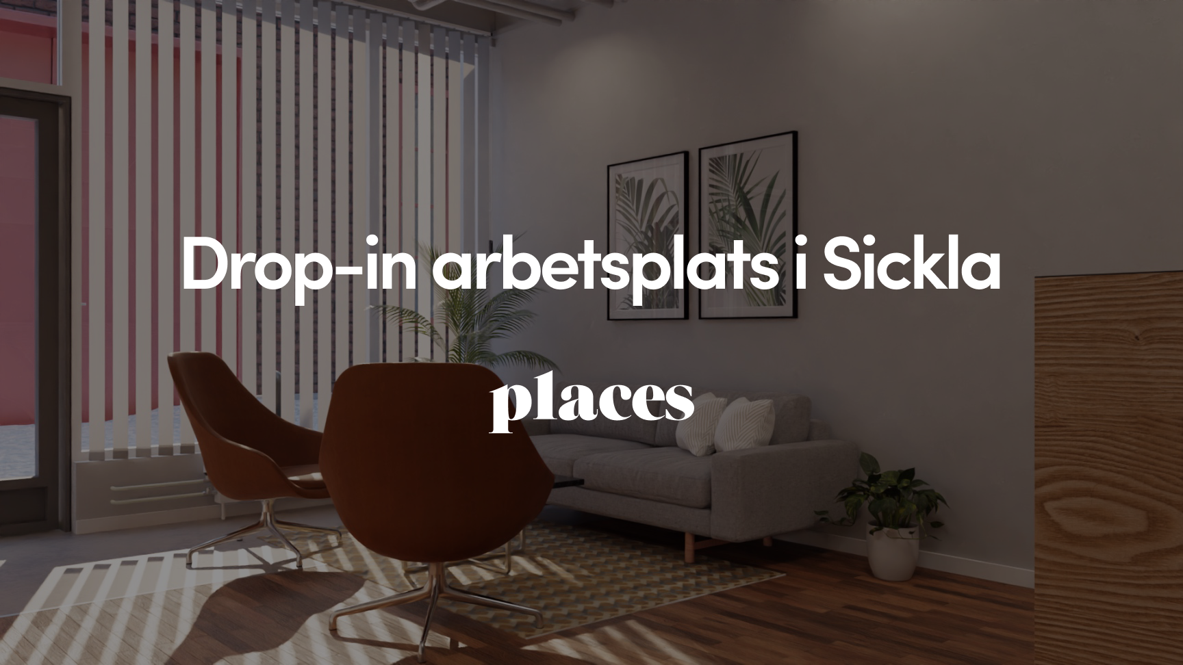 Drop-in arbetsplats i Sickla | Places