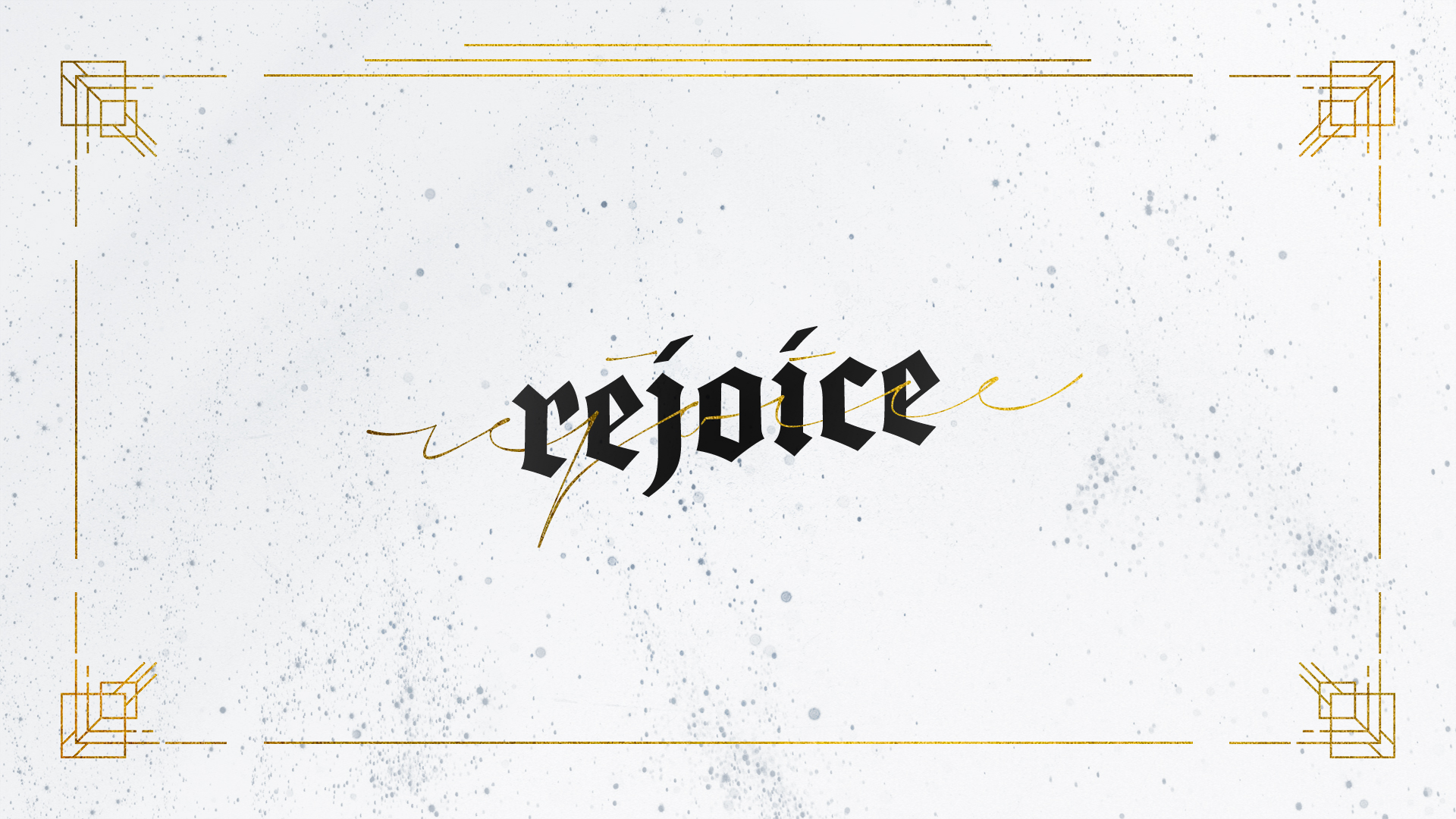 Rejoice in the Present - Rejoice