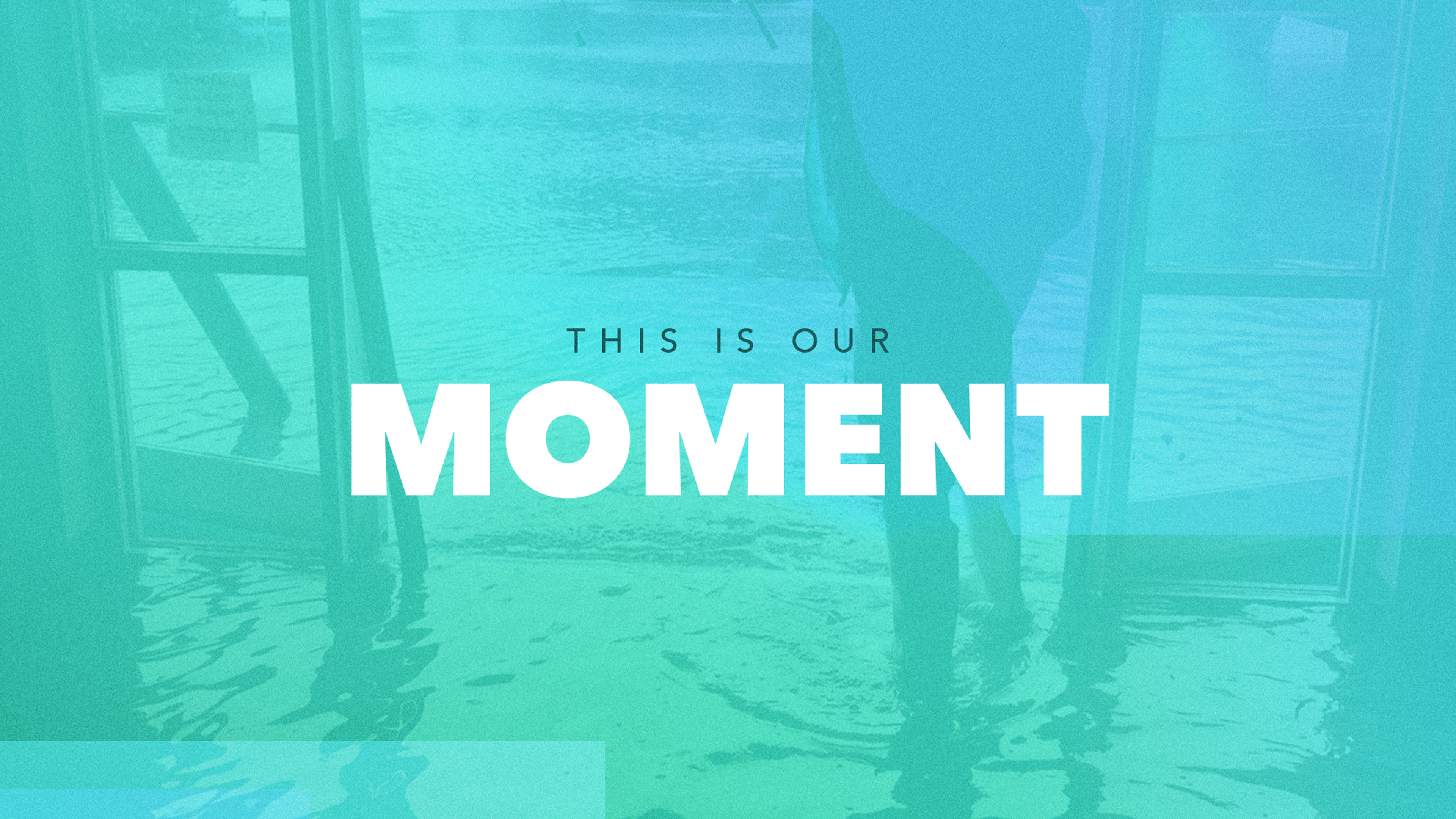 This Is Our Moment - The Bridge Church