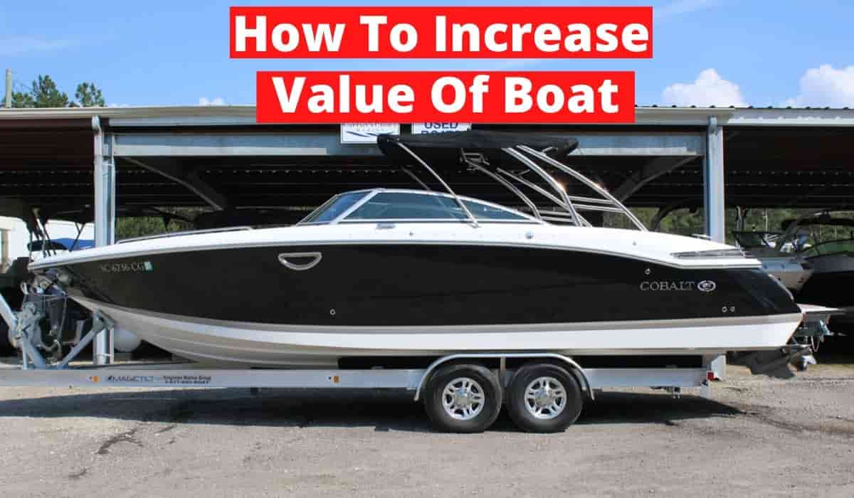 How To Increase Boat Value(Easy Steps Big Increase)
