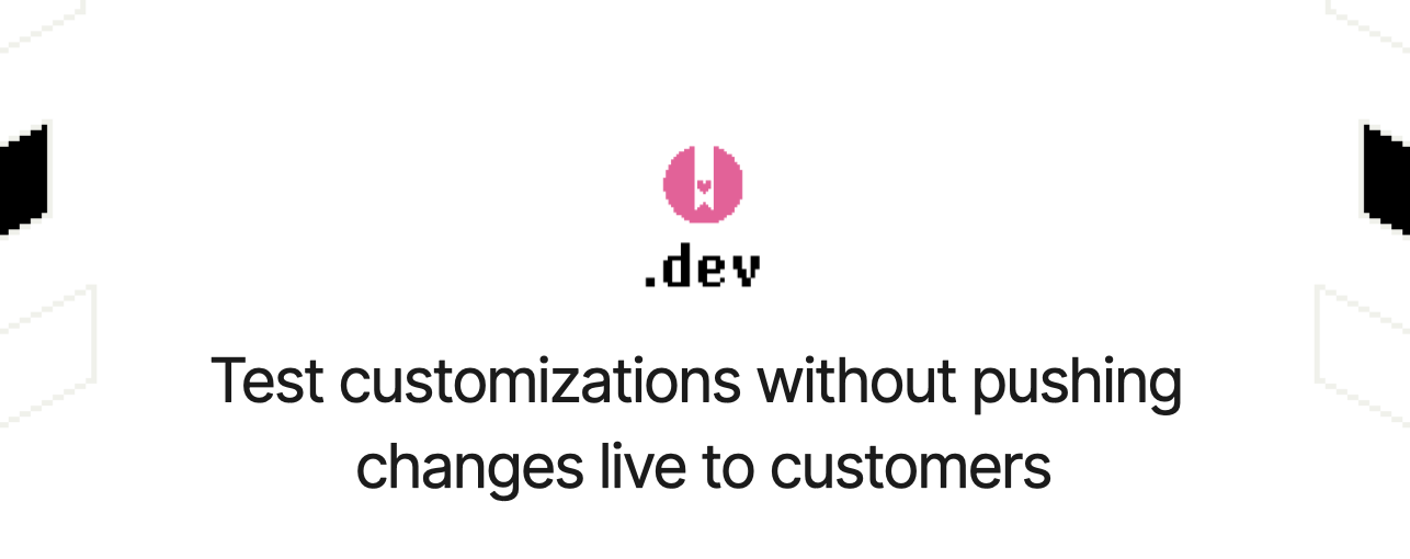 .dev | Test customizations without pushing live changes