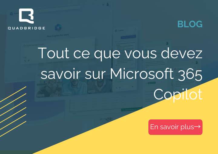 Quadbridge | Tout ce que vous devez savoir sur Microsoft 365 Copilot