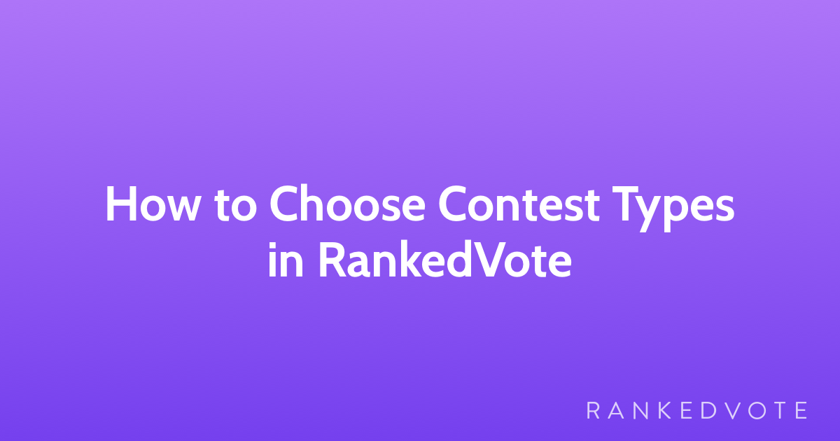 RankedVote: How to Choose Contest Type