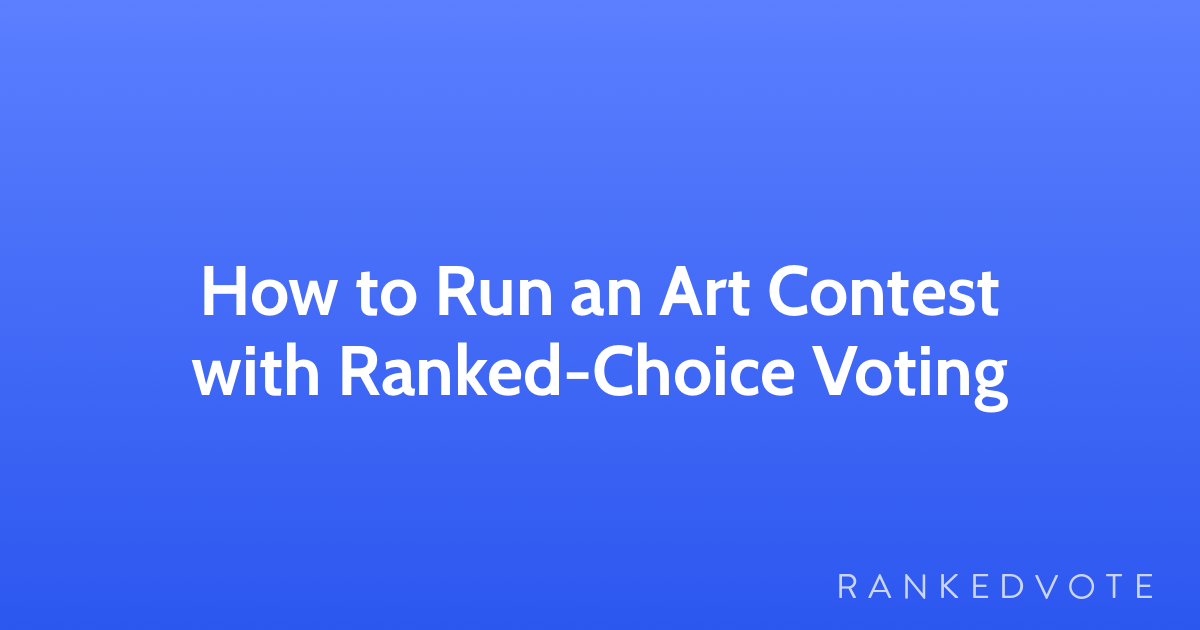 How to Run an Art Contest with Ranked-Choice Voting | RankedVote