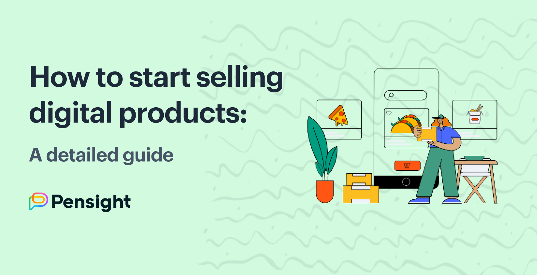 How to start selling digital products - a detailed guide
