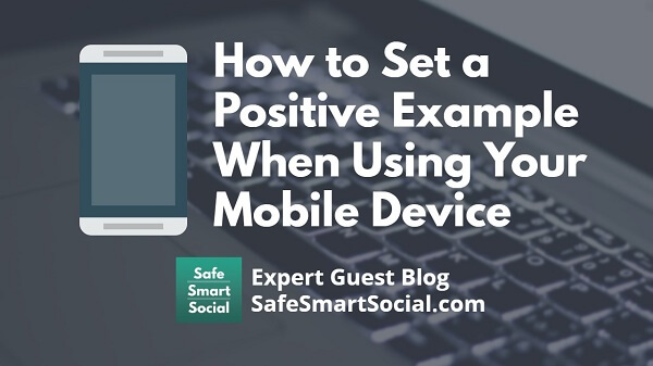 Positive Example When Using Your Mobile Device | SmartSocial.com