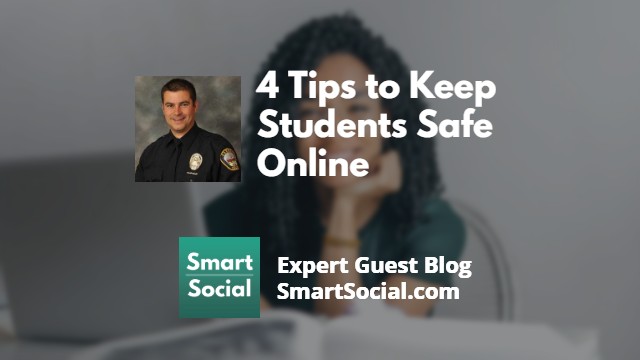 4 Tips to Keep Students Safe Online | SmartSocial.com