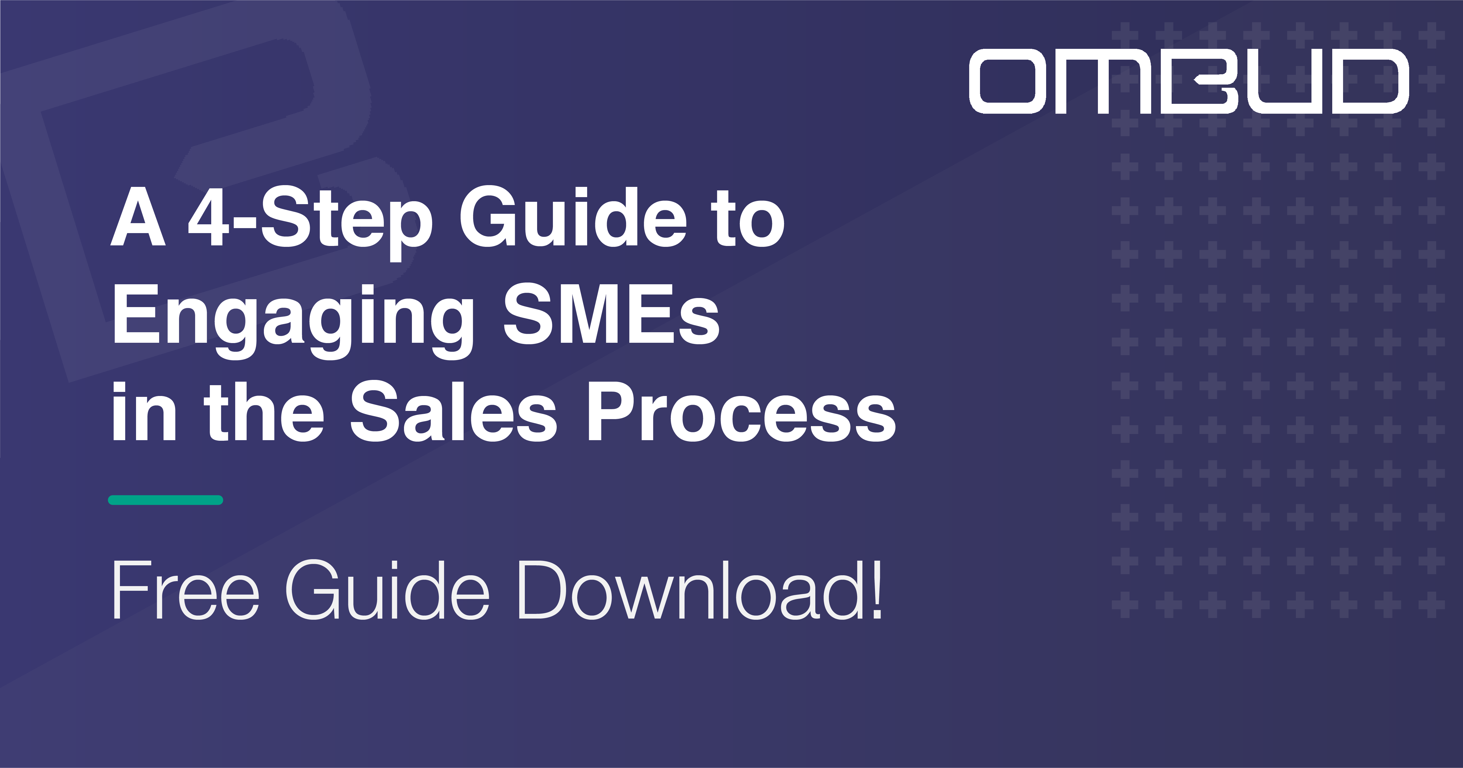 The 4 Steps to Engaging SMEs in the Sales Process [Free Guide] | The OmBlog