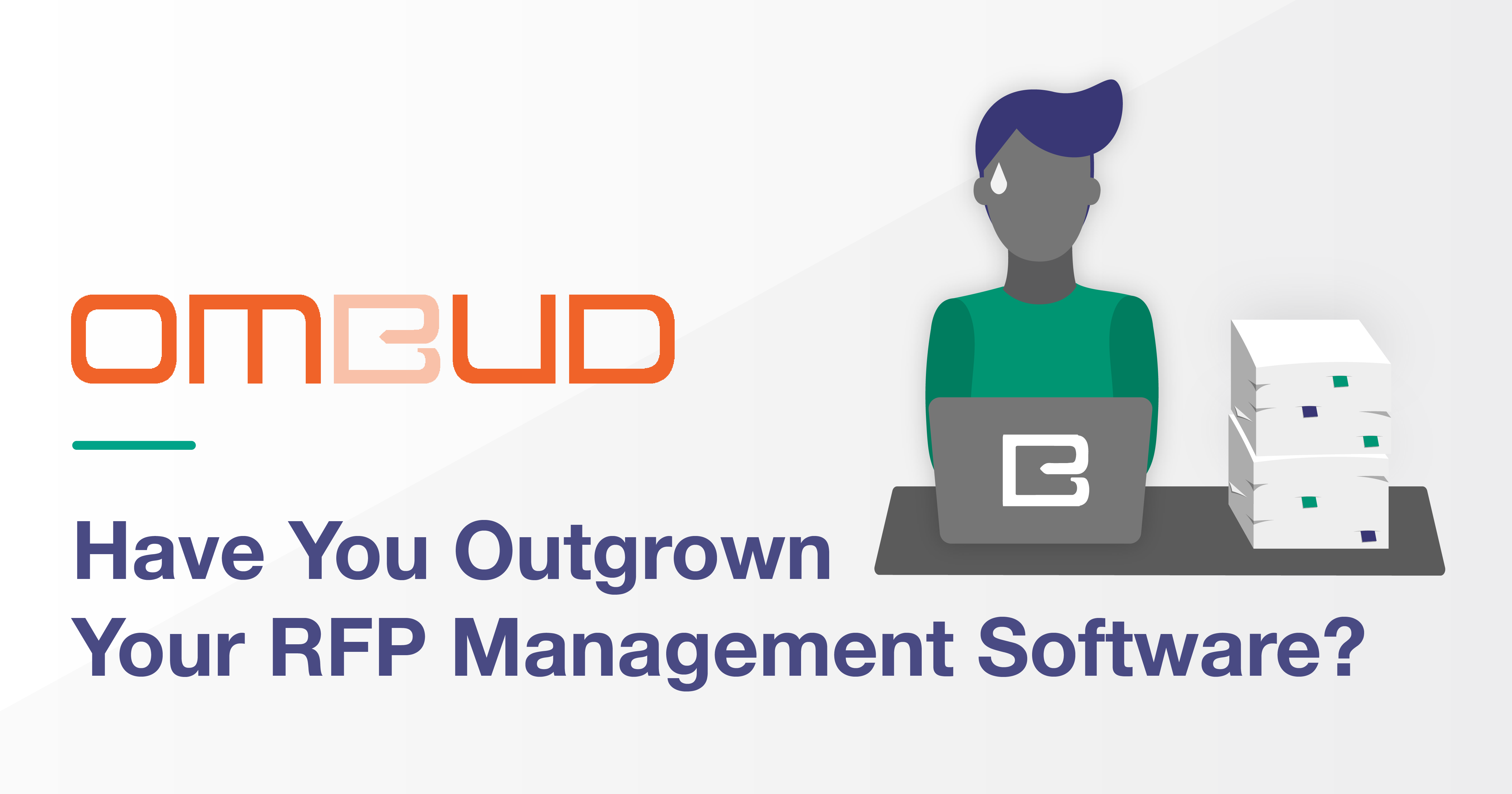 Do You Need New RFP Management Tools? 5 Typical RFP Software Pain Points | The OmBlog