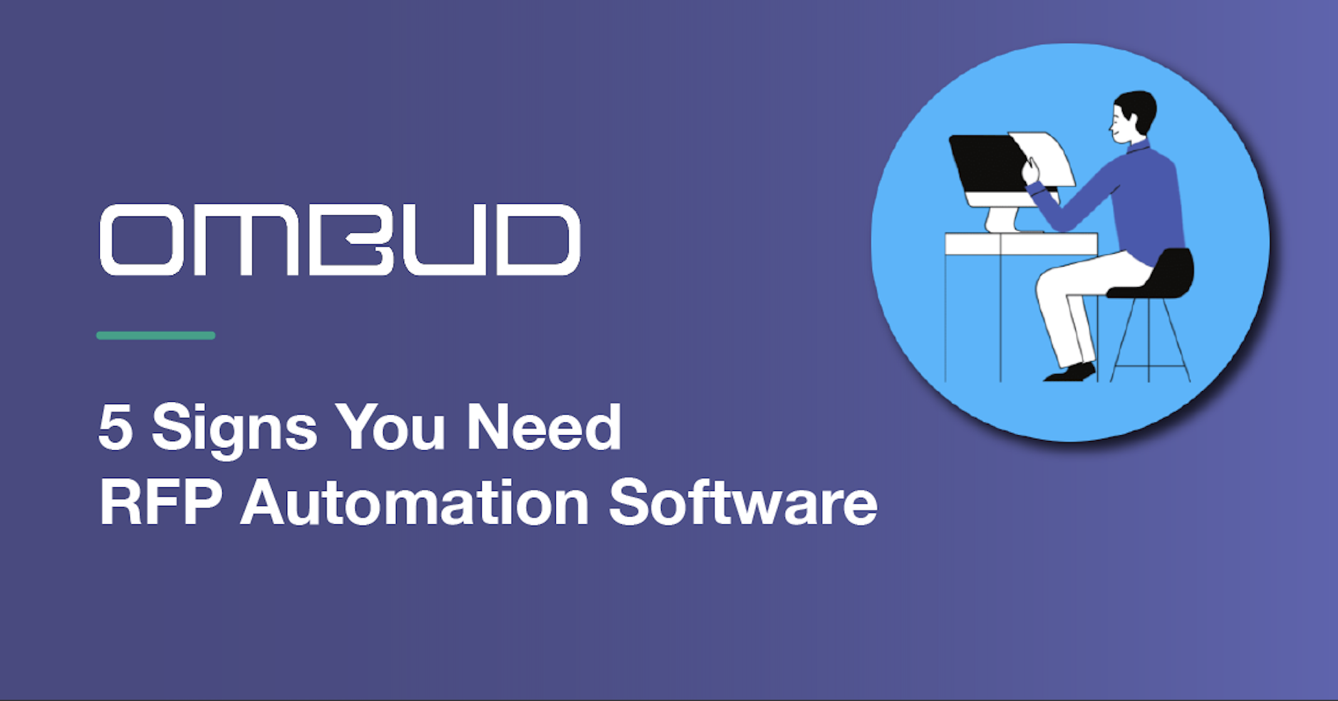5 Signs You Need RFP Automation Software | The OmBlog