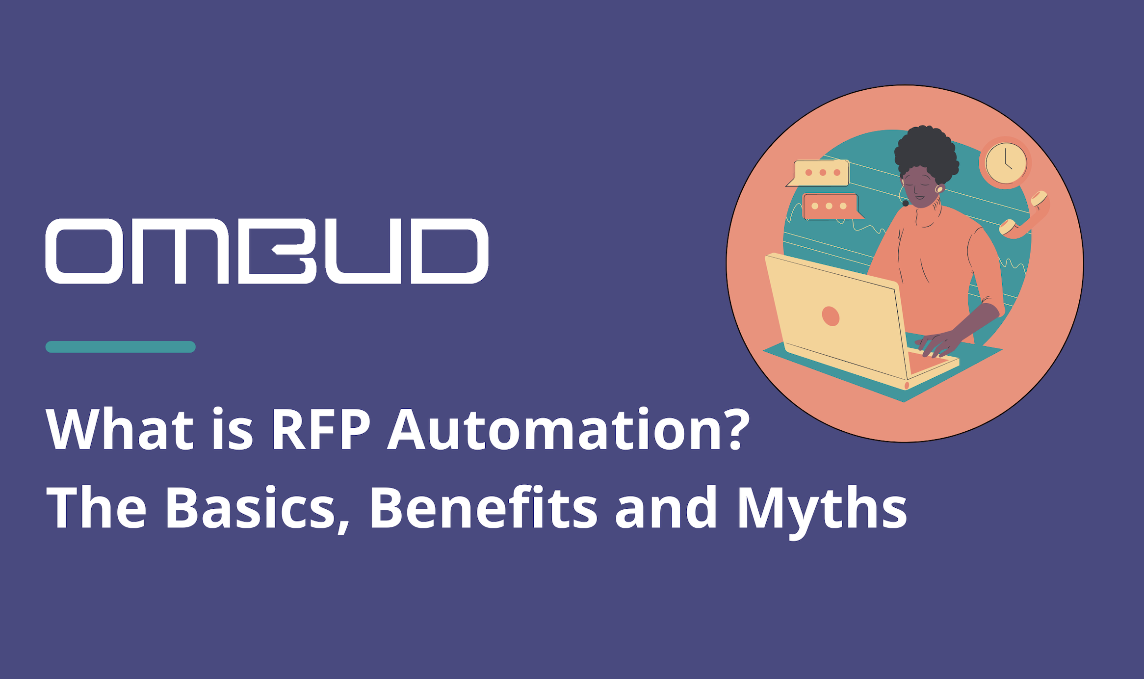 What is RFP automation? The basics, benefits and myths | The OmBlog
