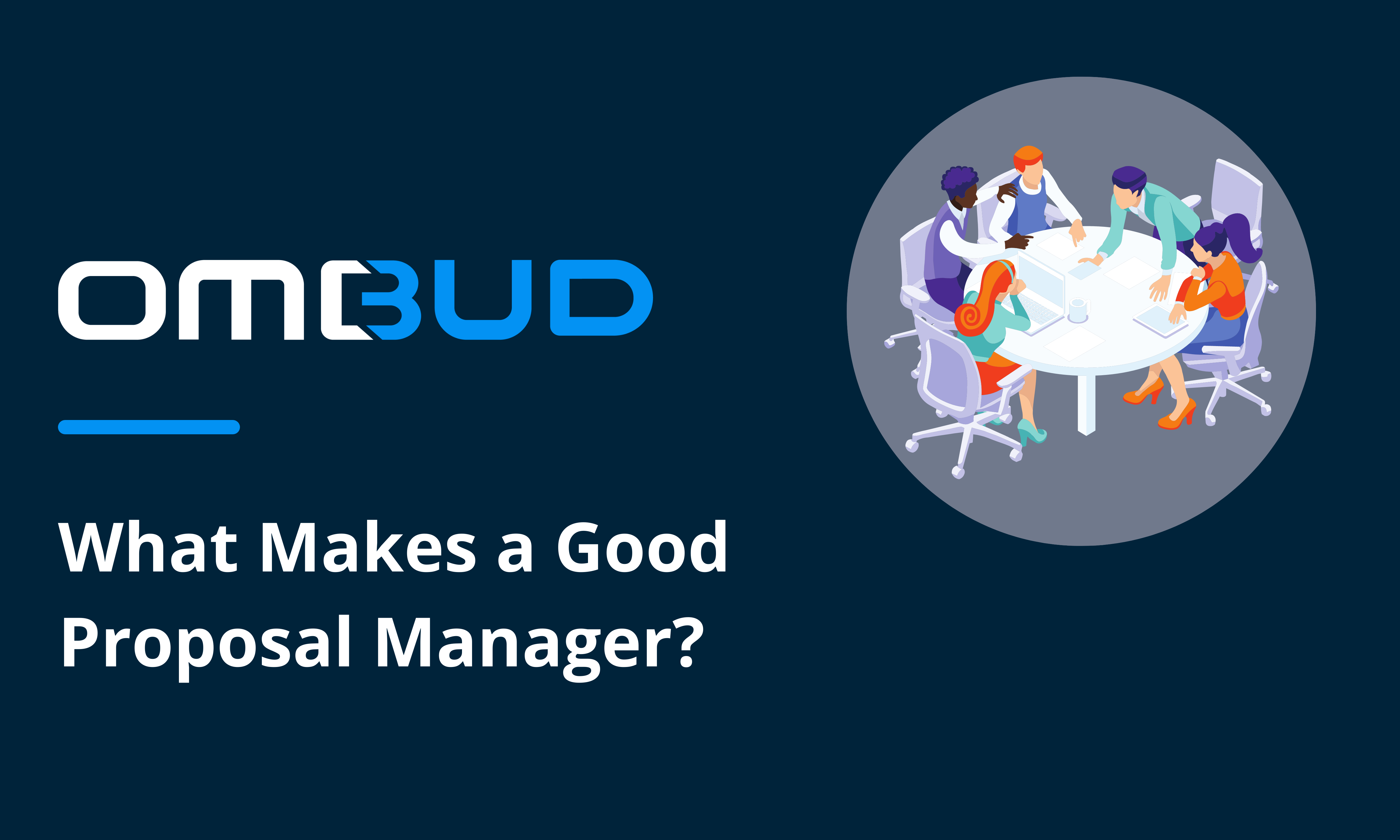 What Makes a Good Proposal Manager? | The OmBlog