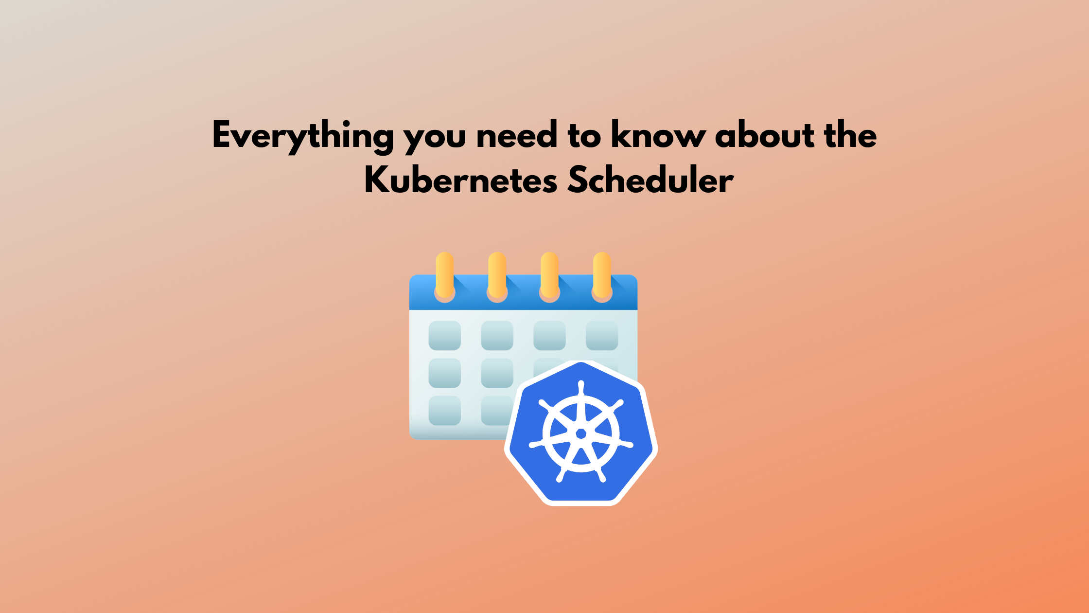 Everything You Need To Know About Kubernetes Scheduler | Totalcloud Blog