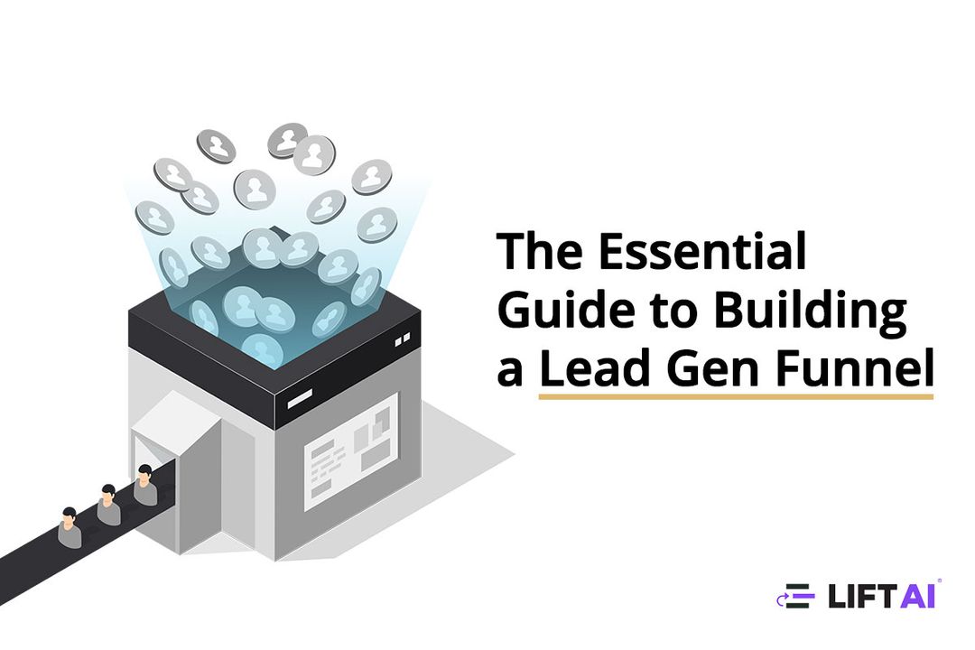 How to Build a Lead Gen Funnel (Essential Tips) - Lift AI