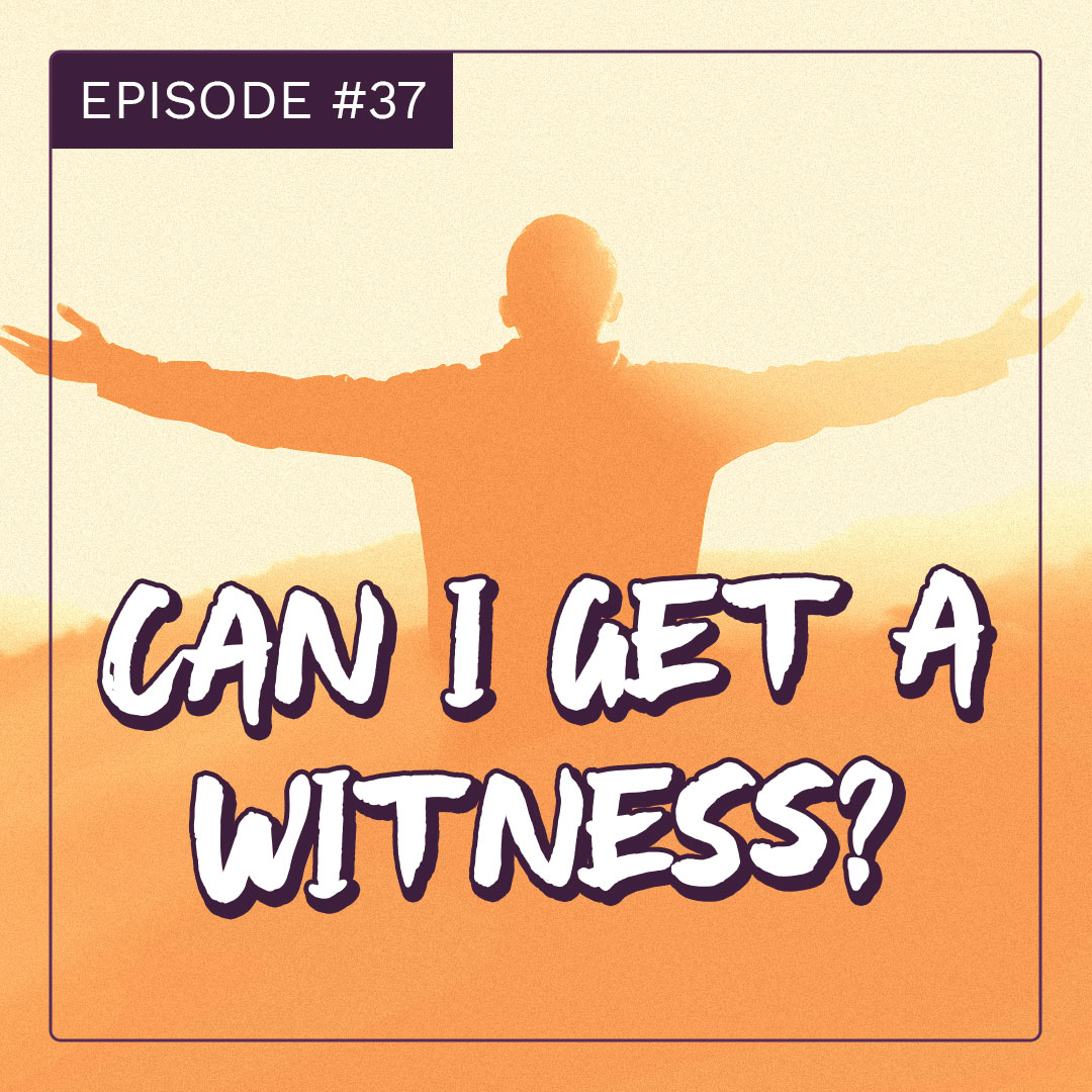 Can I Get A Witness Your Mental Breakdown Podcast Can I Get A Witness Your Mental Breakdown Podcast