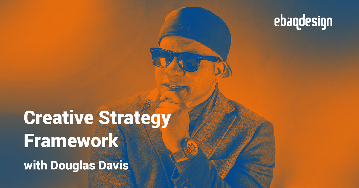 Creative Strategy Framework with Douglas Davis | On Branding Podcast