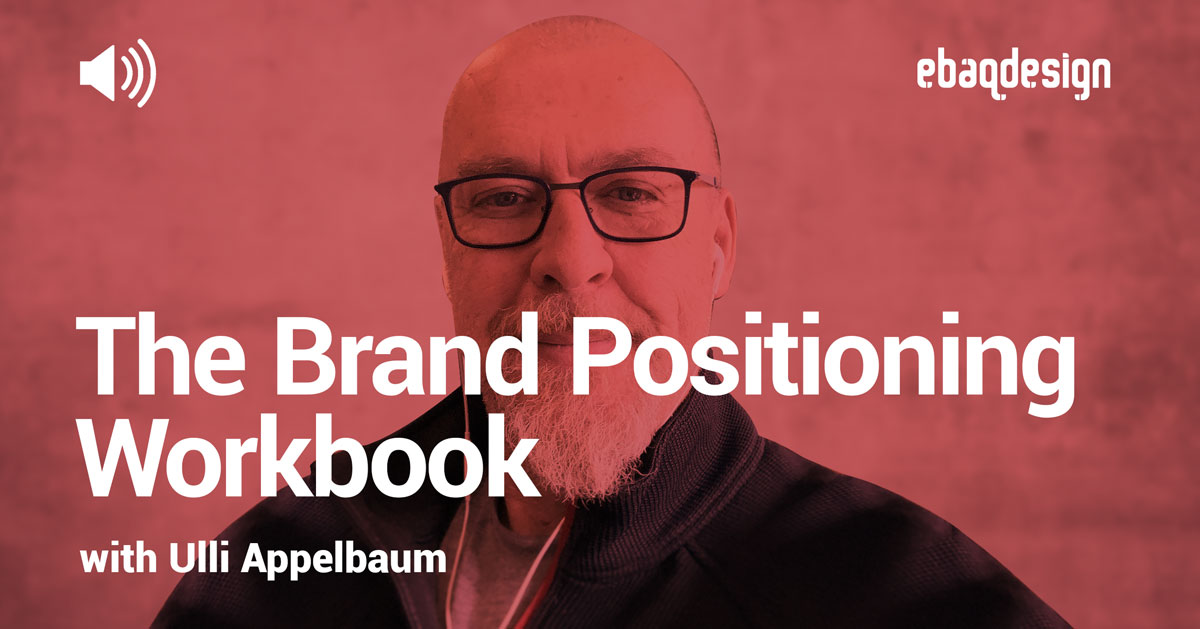 The Brand Positioning Workbook with Ulli Appelbaum (Podcast) | On ...