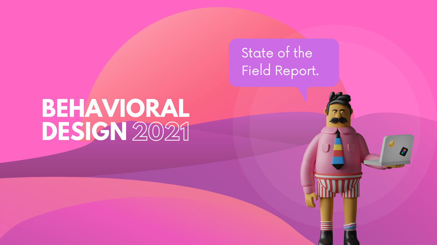 Behavioral Design 2021