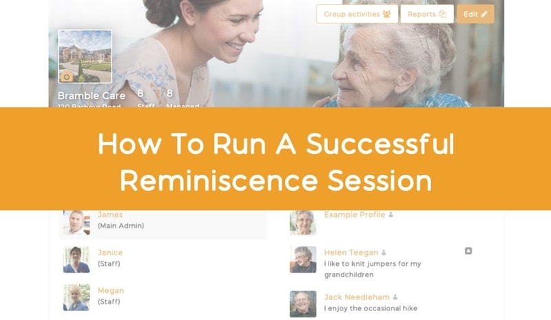 How To Run A Successful Reminiscence Session
