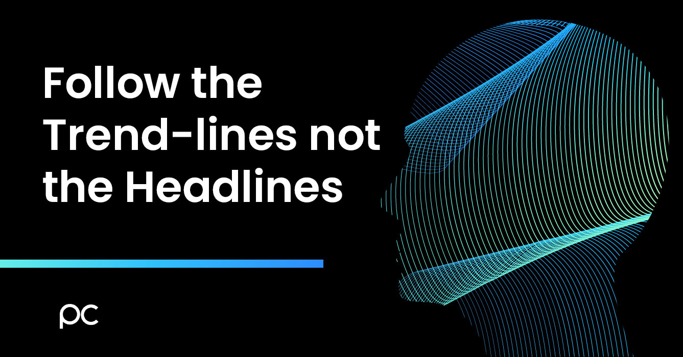 Follow the Trend-Lines not Headlines | 2021