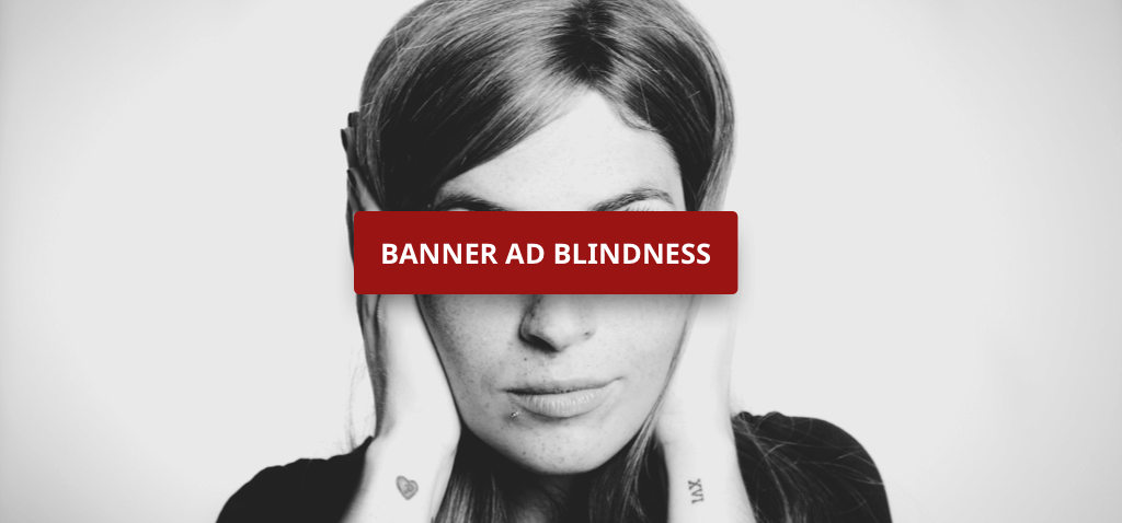 How Banner Blindness is Forcing Brands to Shift their Display Ad Strategies
