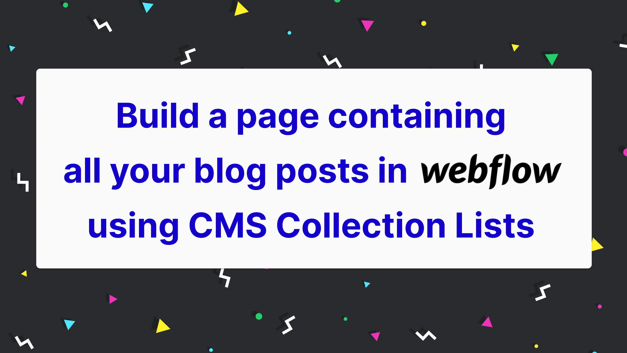 Build a Webflow page containing all your blog posts using Collection Lists