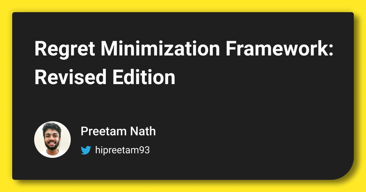 Regret Minimization Framework v2.0