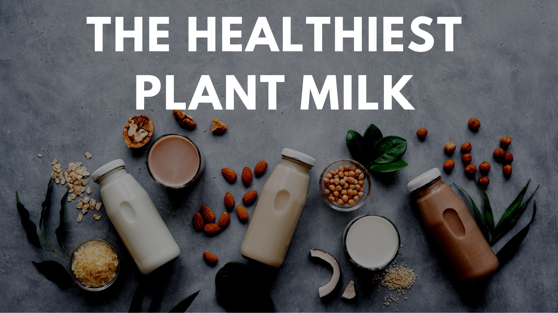 Which Plant Based Milk Is The Healthiest Which Plant Based Milk Is The Healthiest