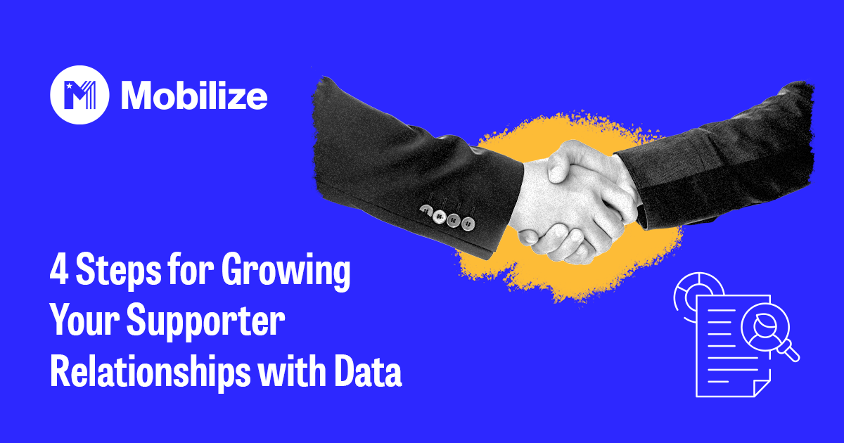 4 Steps for Growing Your Supporter Relationships with Data | Mobilize blog