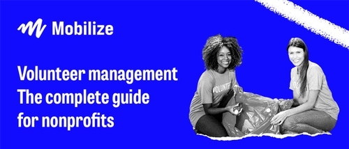 Volunteer management | The complete guide for nonprofits | Mobilize blog