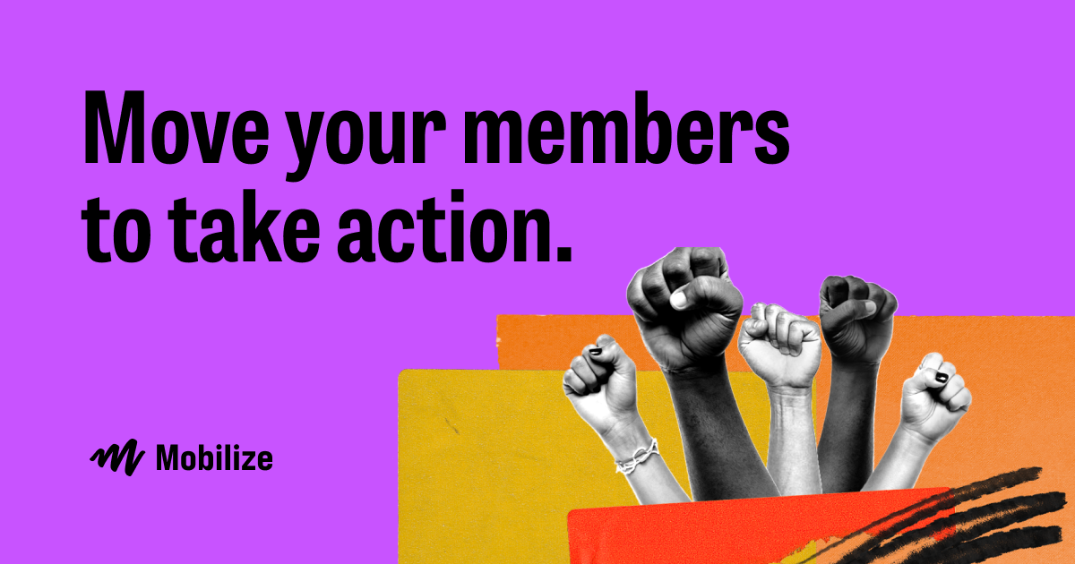 Mobilize for Unions | Move members to take action