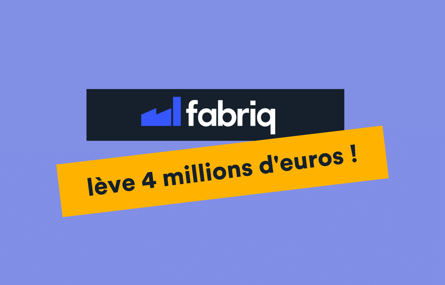 Fabriq raises €4M to accelerate productivity in French and European ...