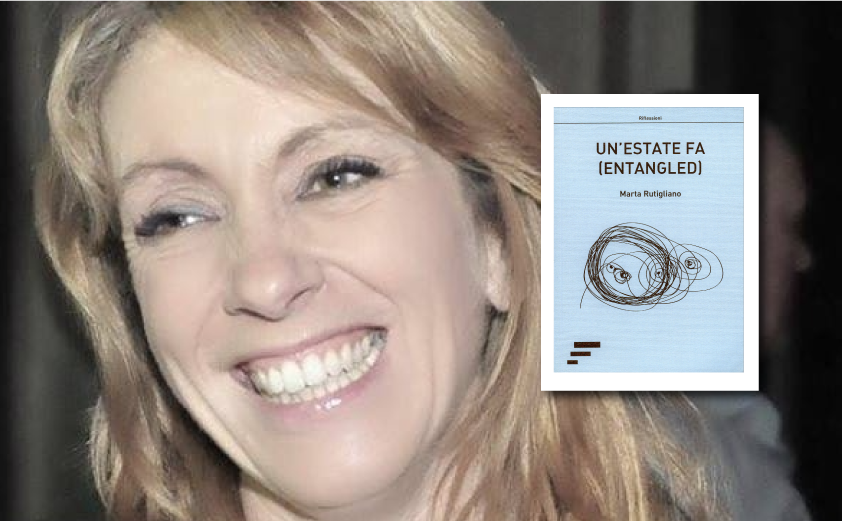 INTERVISTA A MARTA RUTIGLIANO, AUTRICE DI "UN'ESTATE FA (ENTANGLED ...