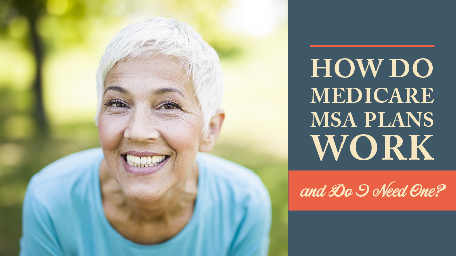 How Do Medicare MSA Plans Work And Do I Need One 