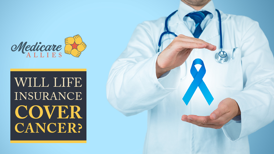 Will Life Insurance Cover Cancer Will Life Insurance Cover Cancer