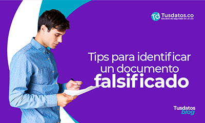 Tusdatos.co - Tips para identificar un documento falsificado