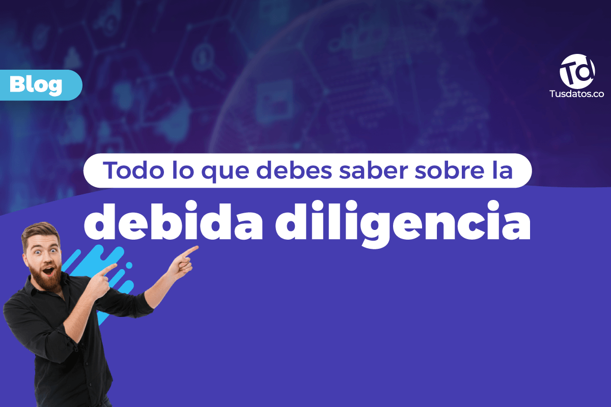 Todo lo que debes saber sobre la debida diligencia