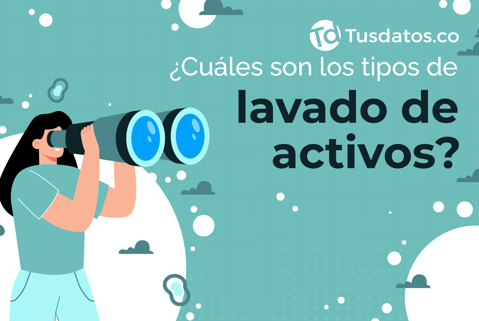 Tusdatos.co - ¿Cuáles son los tipos de lavado de activos?