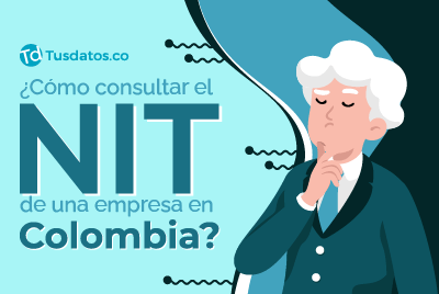 Tusdatos.co - ¿Cómo consultar el NIT de una empresa en Colombia?