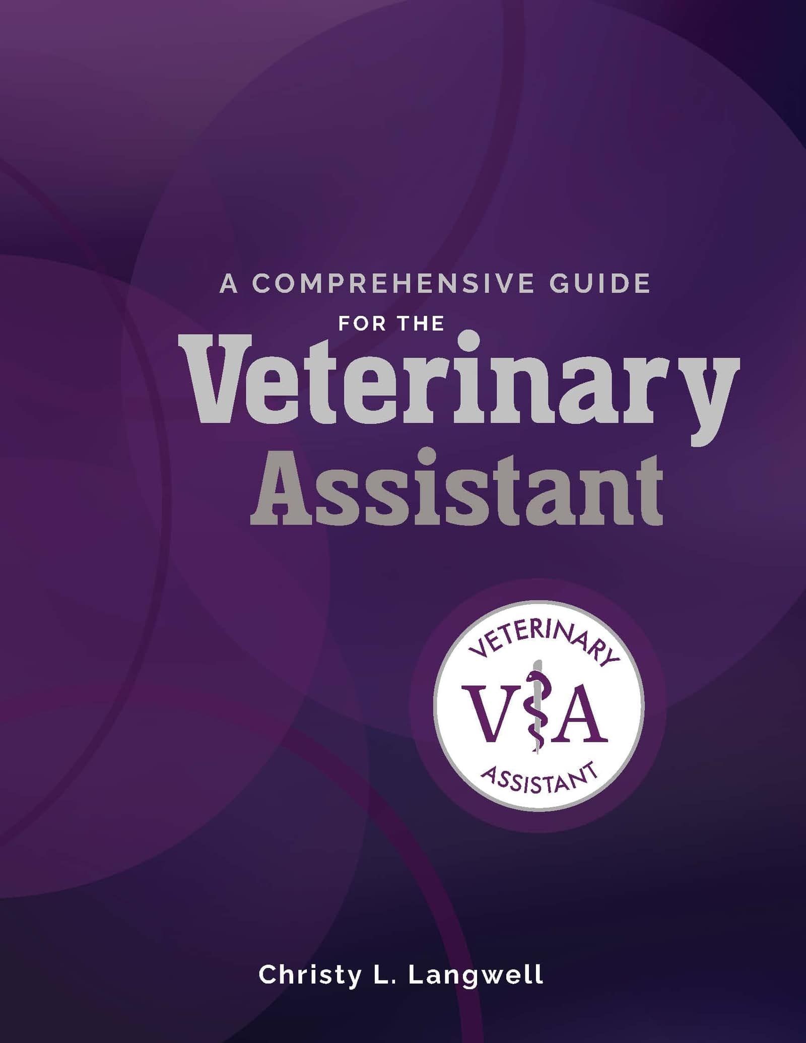 A Comprehensive Guide for the Veterinary Assistant • bluedoor Publishing