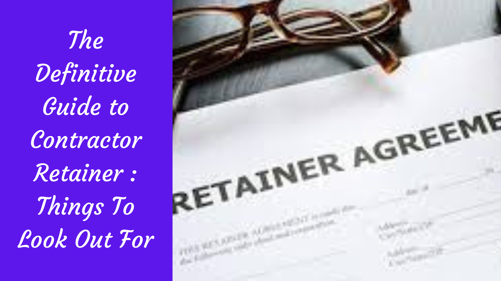 The Definitive Guide to Contractor Retainer : Things To Look Out For