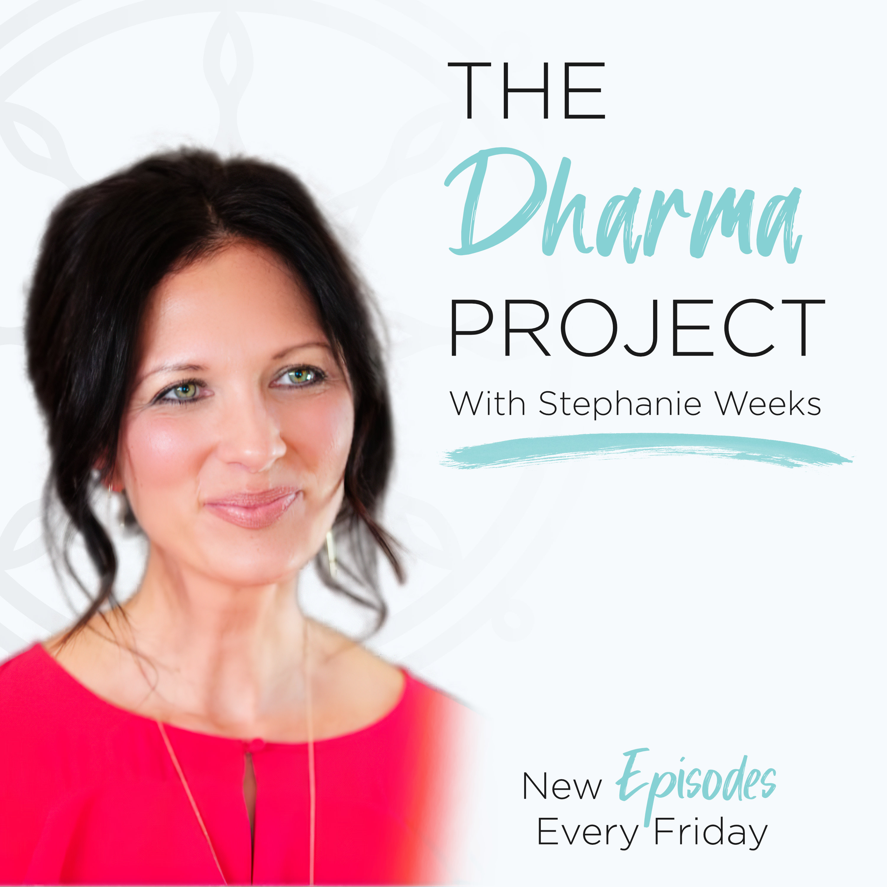 The Dharma Project | A Podcast By Stephanie Weeks